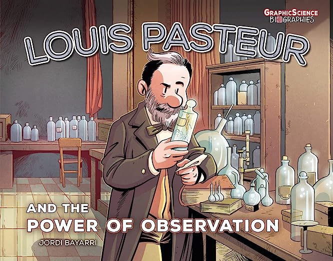 Louis Pasteur and the Power of Observation Review